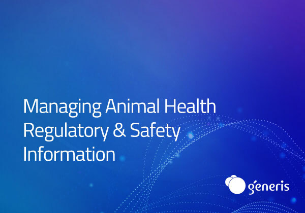 Managing Animal Health Regulatory & Safety Information - Generis